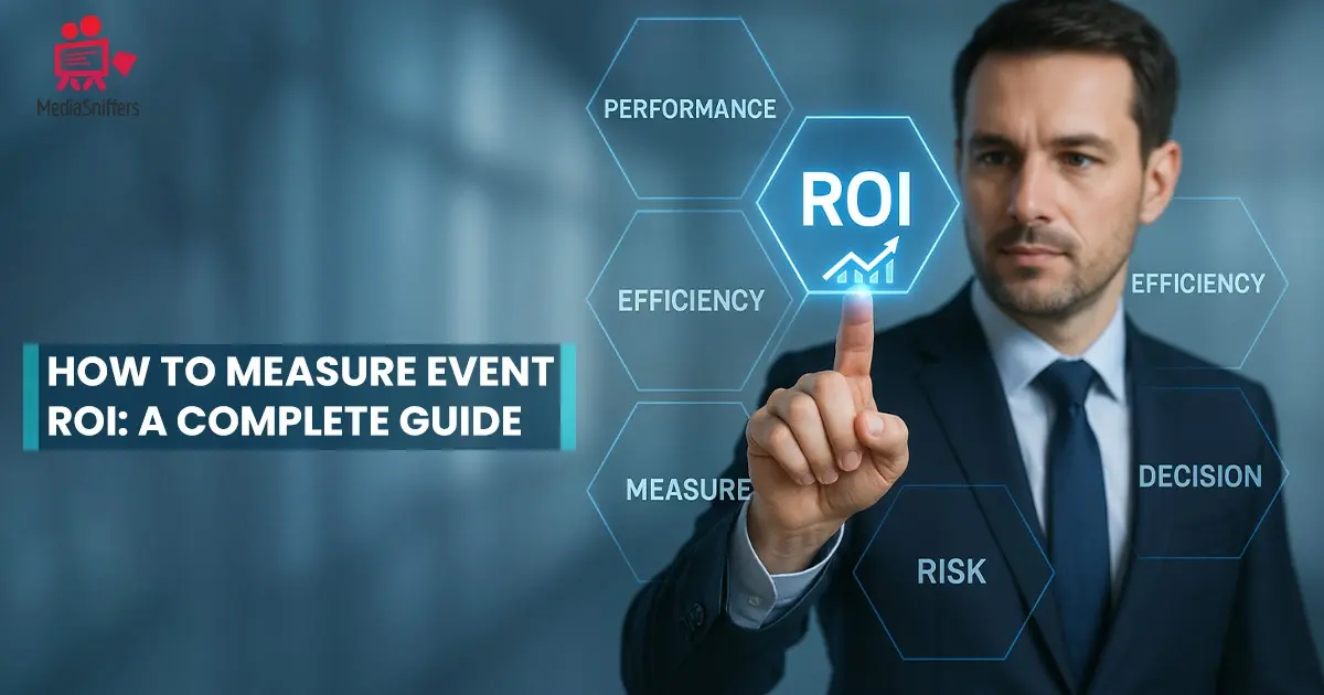 How to Measure Event ROI: A Complete Guide – Media Sniffers